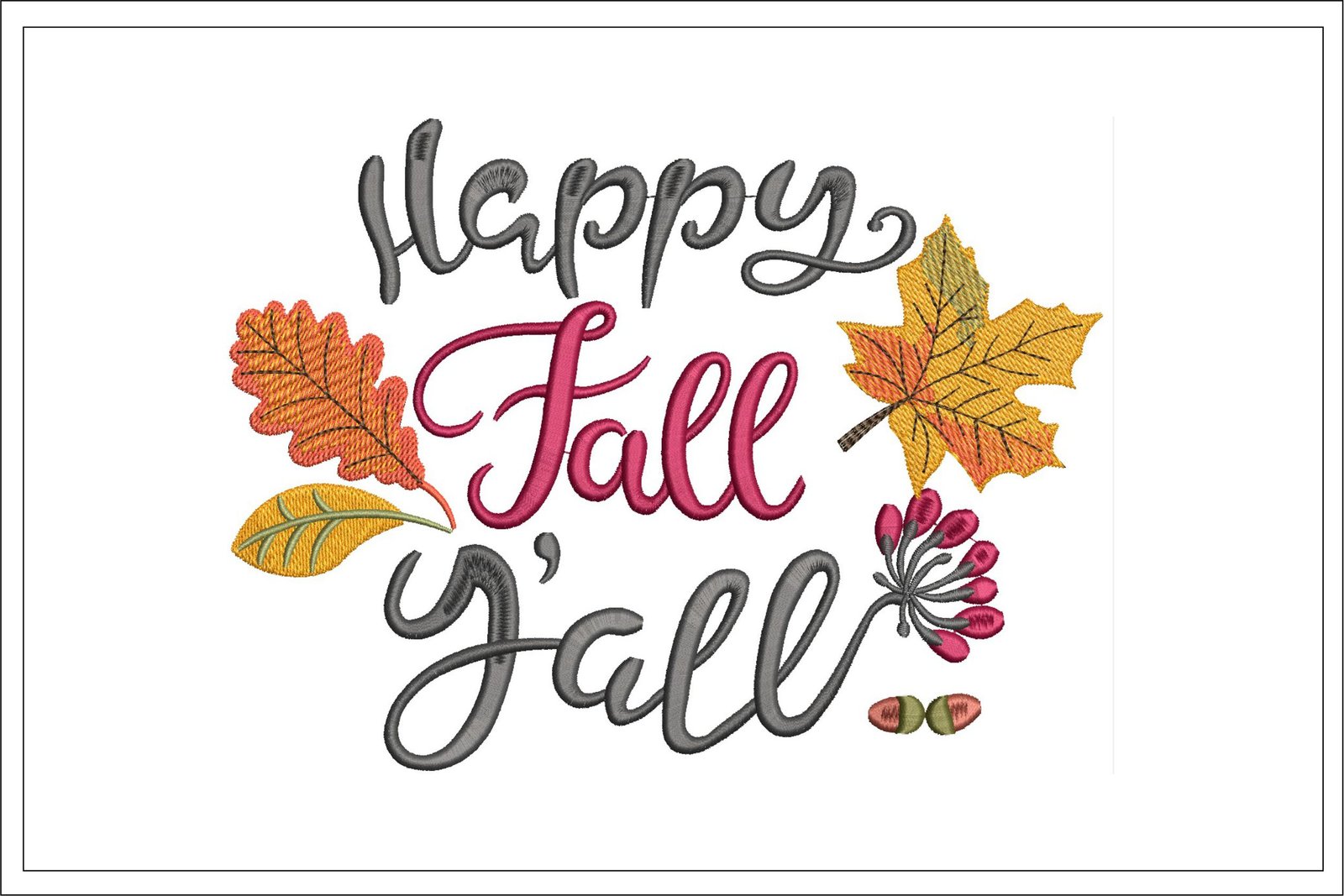 Happy Fall Y’all Embroidery Design – Machine Embroidery
